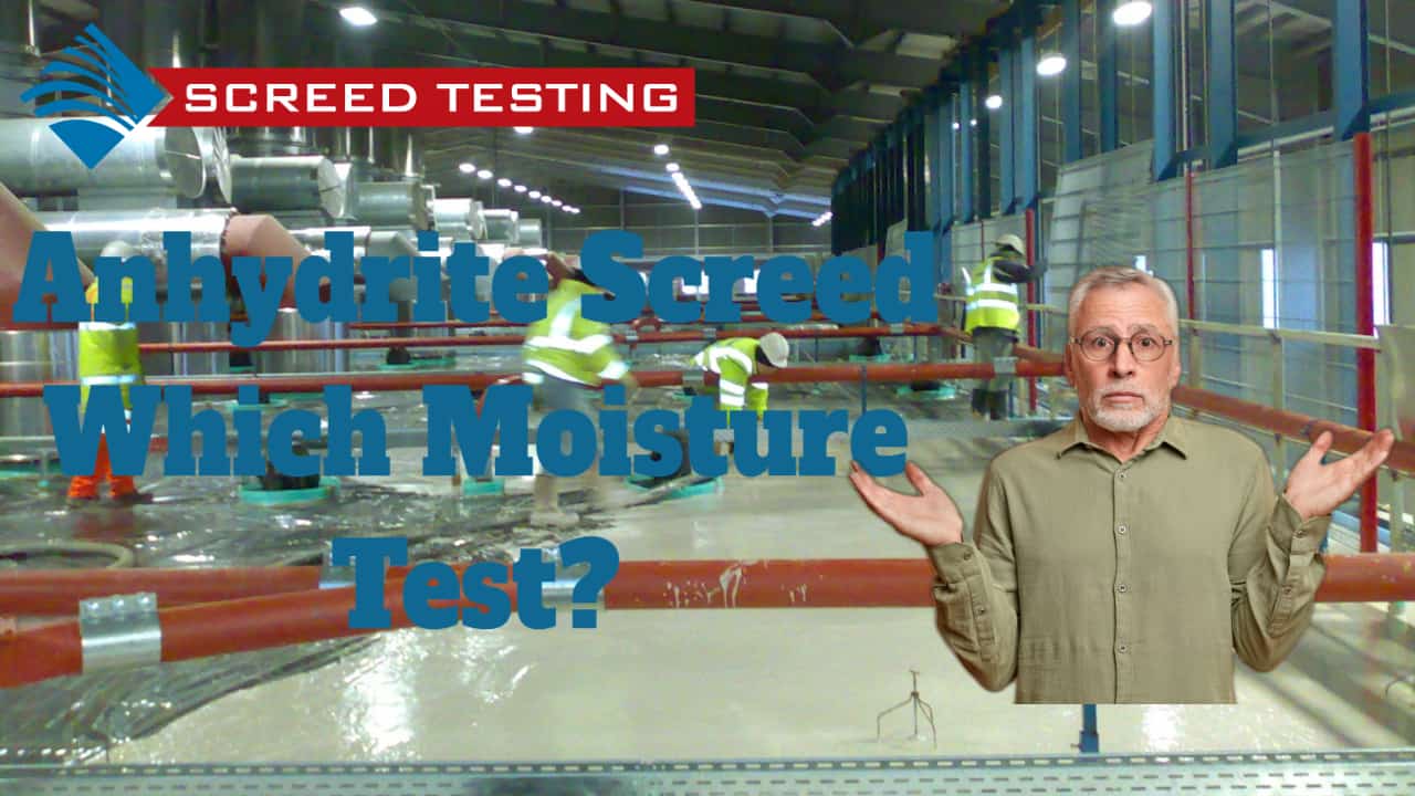 Anhydrite Screed Which Moisture Test? - Screed Testing UK